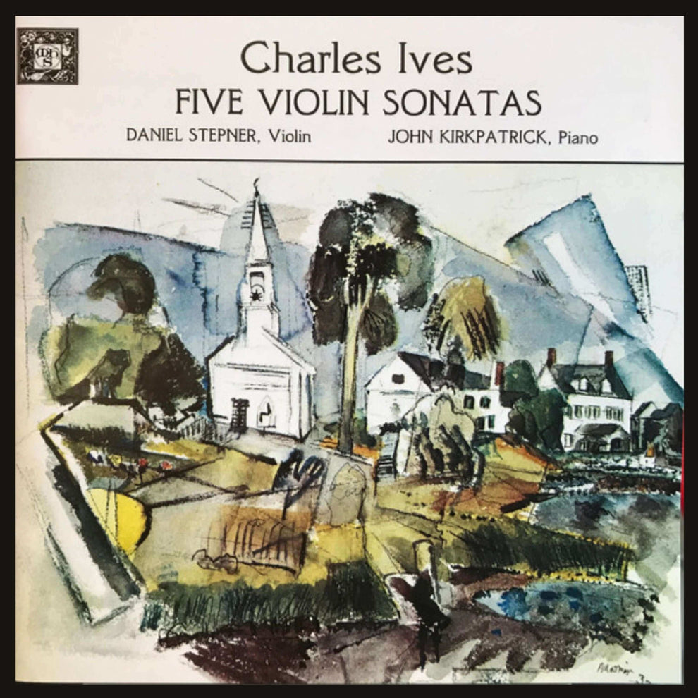 Ives: The 5 Violin Sonatas - Daniel Stepner, John Kirkpatrick | The ...